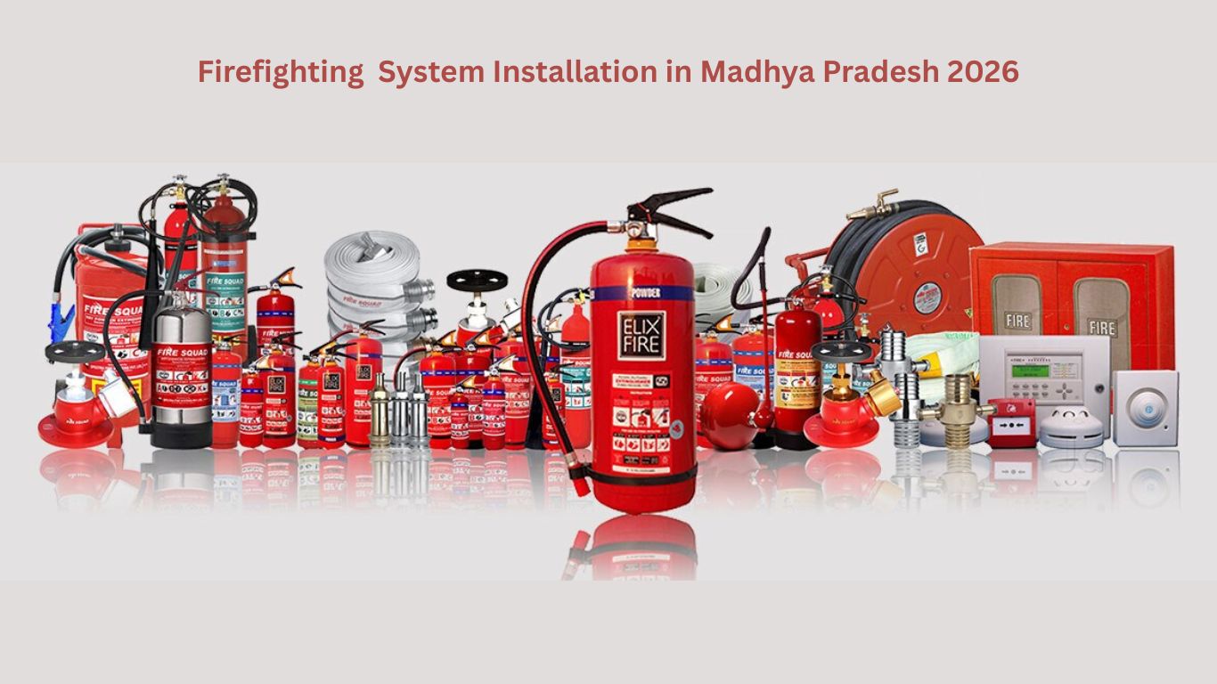 Firefighting System Installation in Madhya Pradesh | 2026 Guide